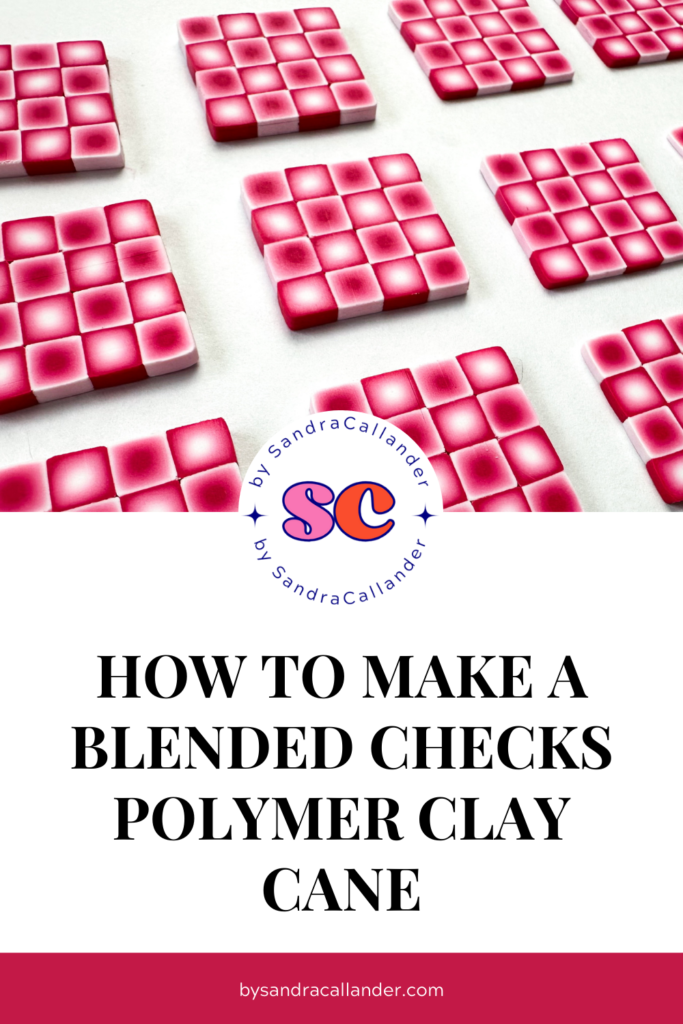 How to Make a Blended Checks Polymer Clay Cane | Tutorial - Sandra ...