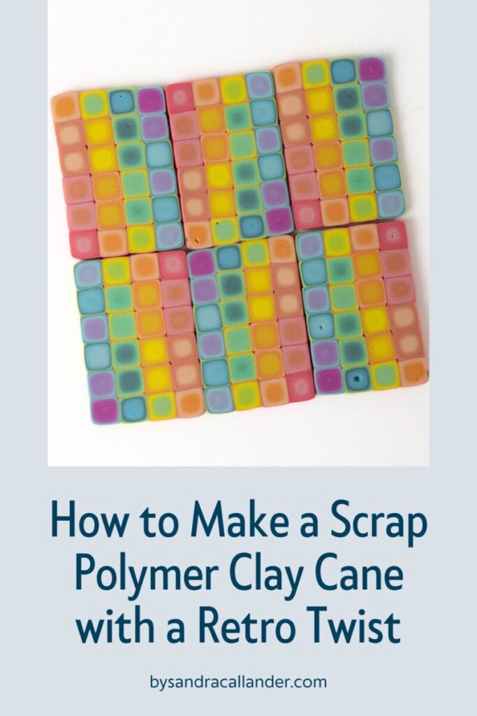 How to Make a Scrap Polymer Clay Cane with a Retro Twist - Sandra Callander