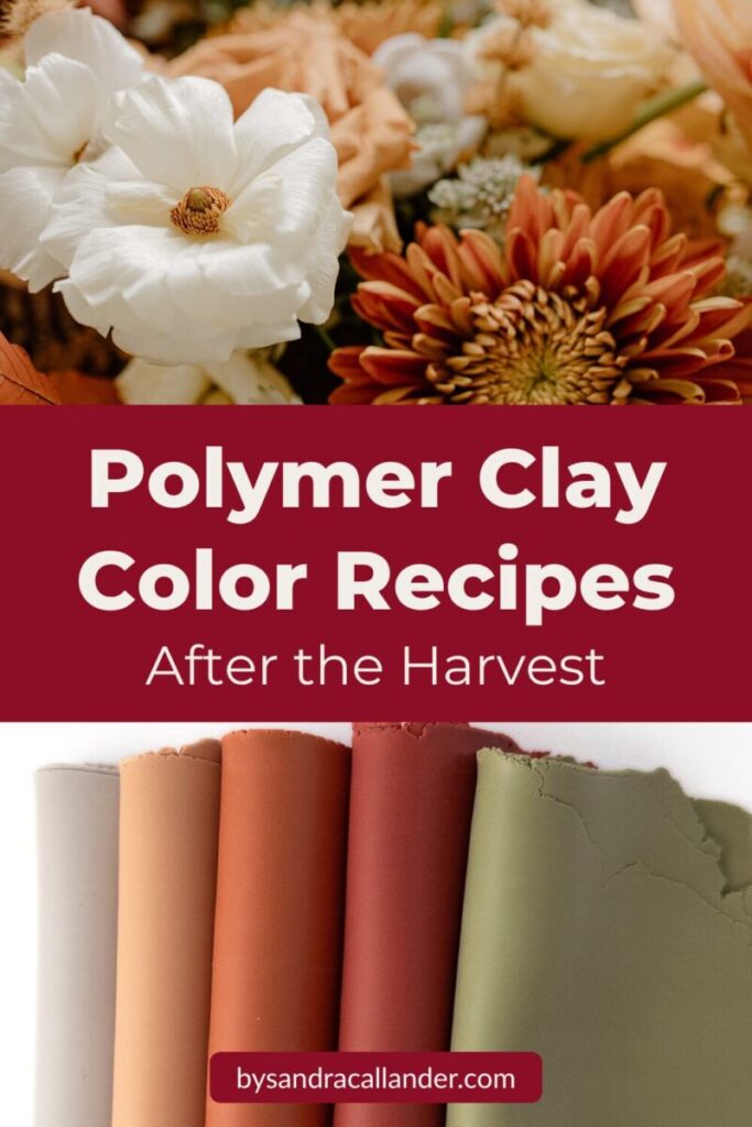 Polymer Clay Color Recipes | After the Harvest - Sandra Callander